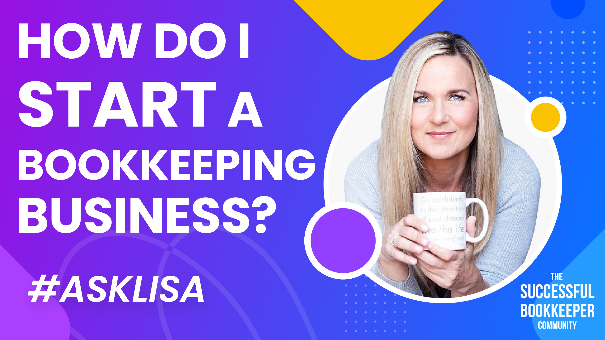 Ask Lisa - How Do I Start A Bookkeeping Business?