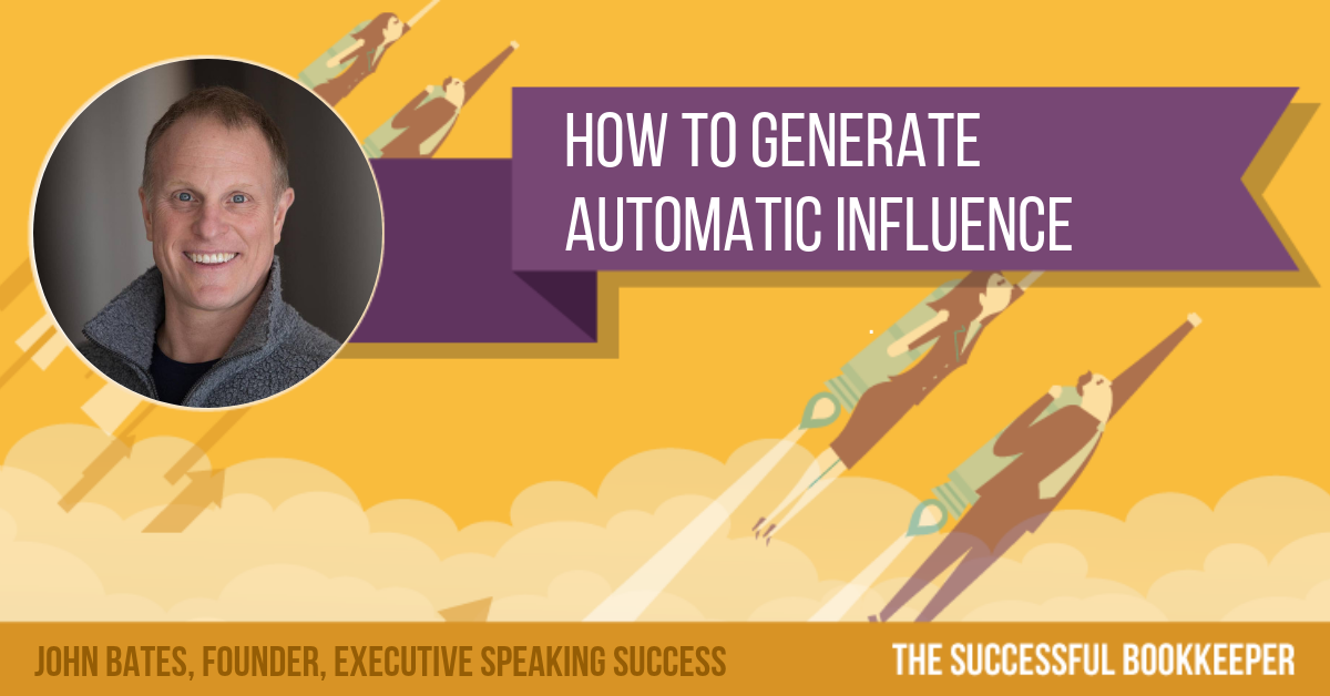 EP119: John Bates – How To Generate Automatic Influence