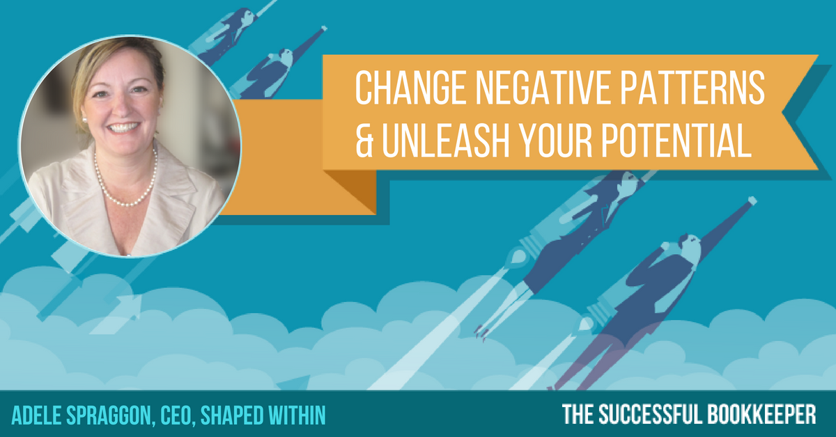 EP95: Adele Spraggon - Change Negative Patterns & Unleash Your Potential