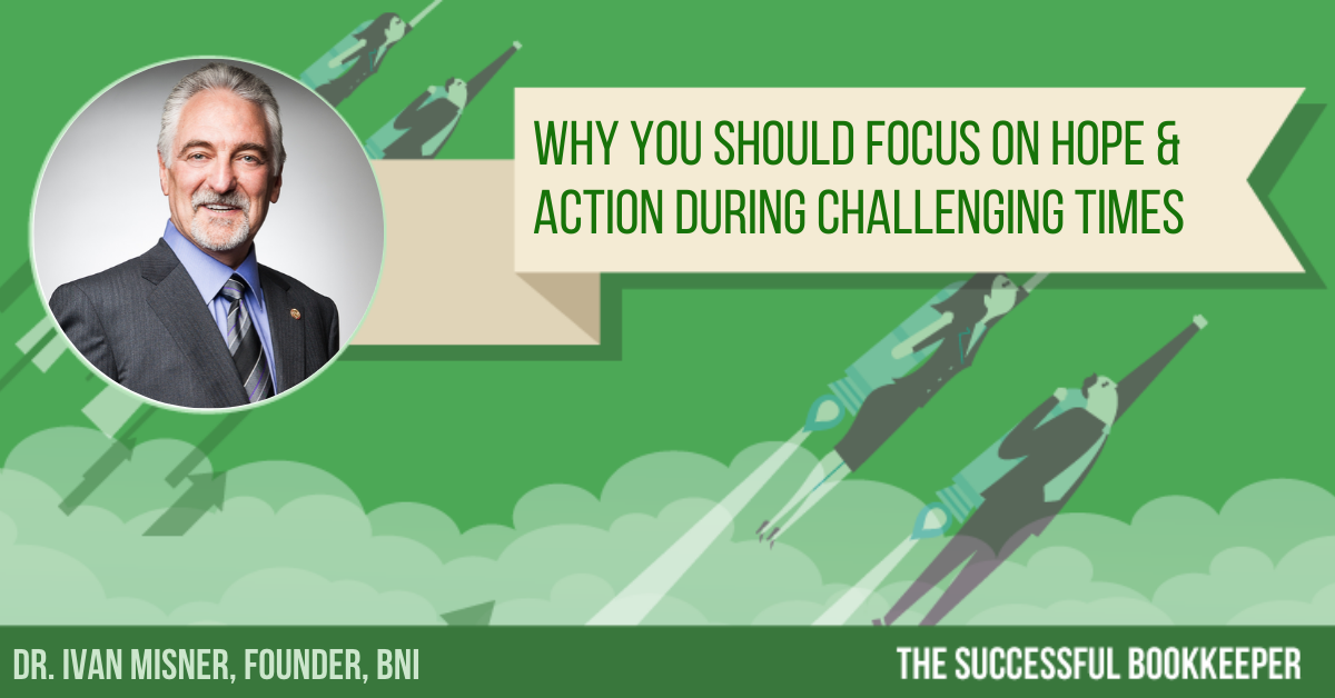 EP196: Dr. Ivan Misner - Why You Should Focus On Hope & Action During ...